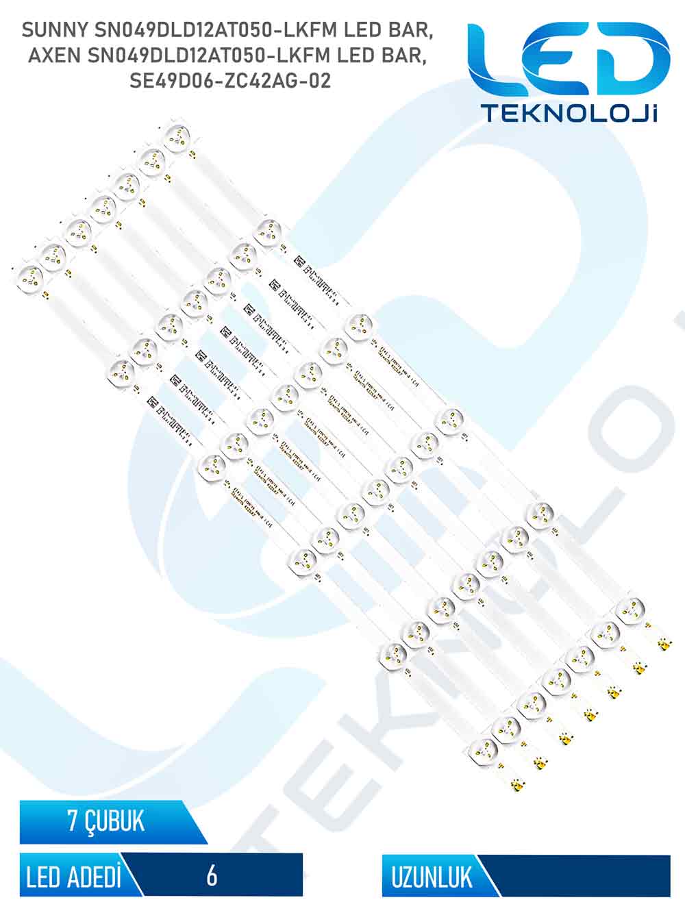 AXEN SN049DLD12AT050-LKFM 7 Parça 49 inc Tv Led Bar – ledteknoloji.com.tr